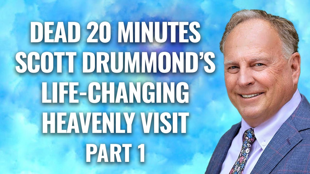 #35 What Scott Drummond heard, felt, & saw completely changed his life & may change yours #nde ...