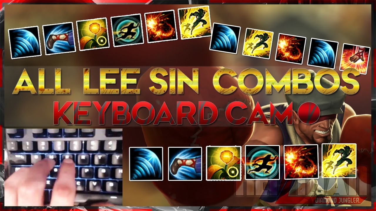 Lee Sin Combos with Keyboard Cam | League of Legends - YouTube