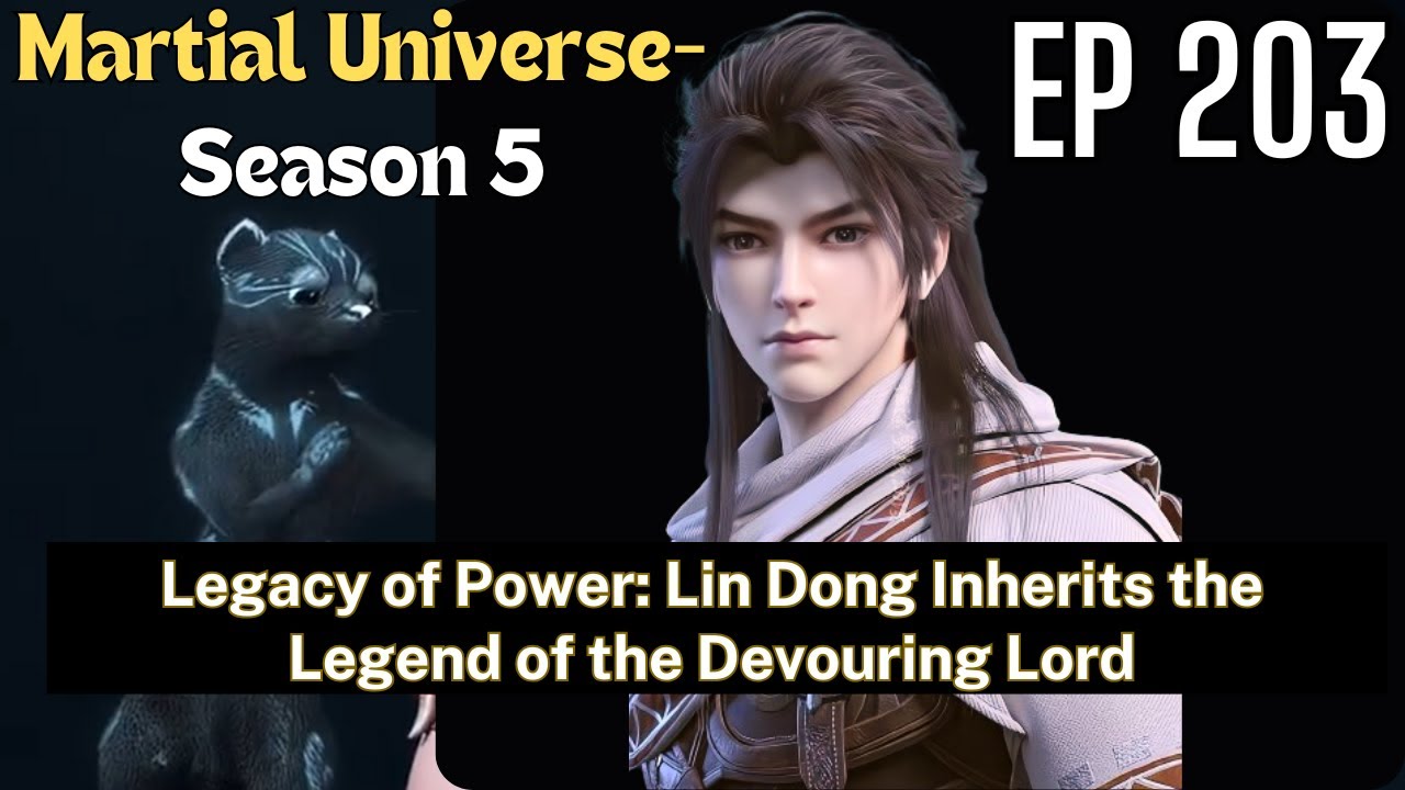 [EP203] Legacy of Power: Lin Dong Inherits the Legend of the Devouring ...