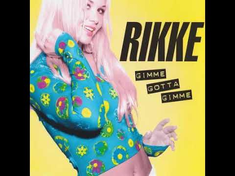 Rikke Gimme Gotta Gimme (Extended Version) - YouTube