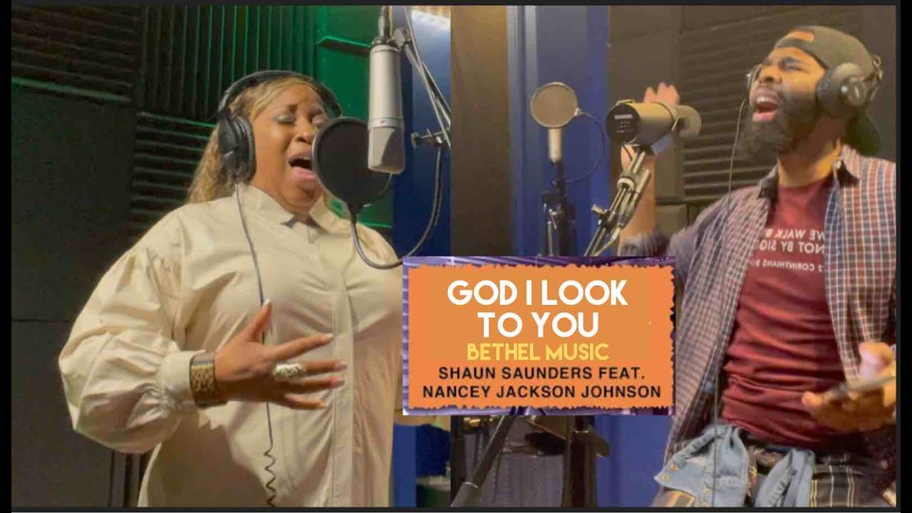 God I Look to You - Shaun Saunders feat. Nancey Jackson-Johnson (Cover) - YouTube