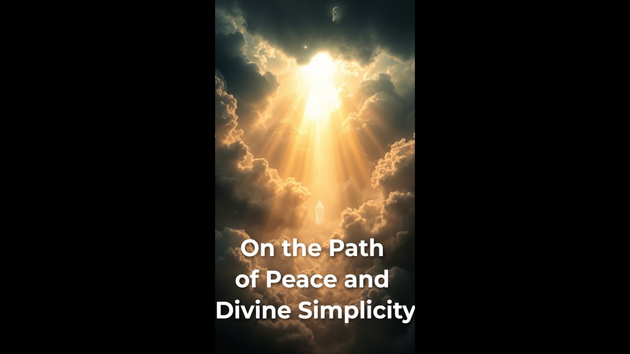 On the Path of Peace and Divine Simplicity - YouTube