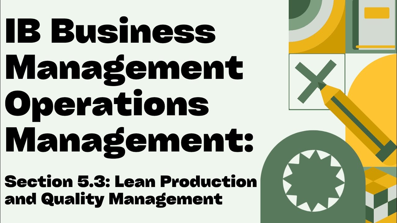 IB Business Management 5.3 full explanation: lean production, kaizen ...