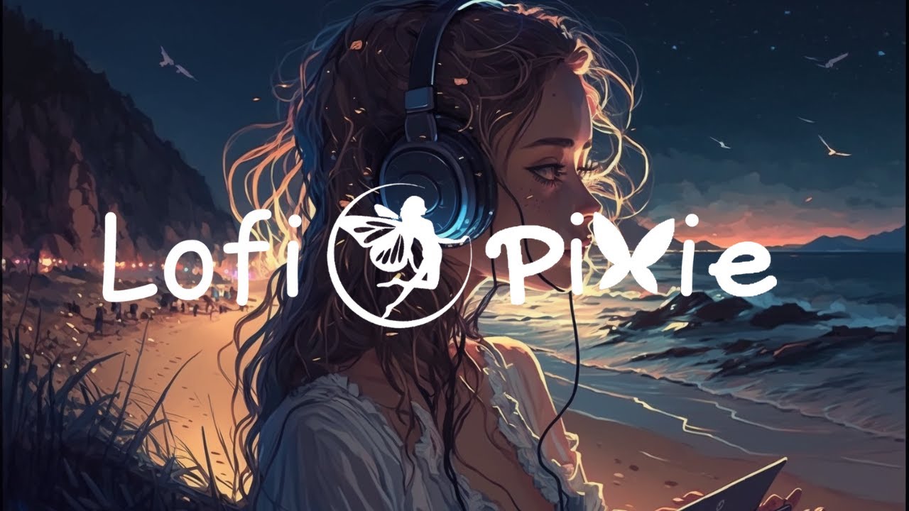 Sunset. Lofi hip hop music beats. Lofi Pixie. Sleep - work - focus - study - relax - chill - YouTube