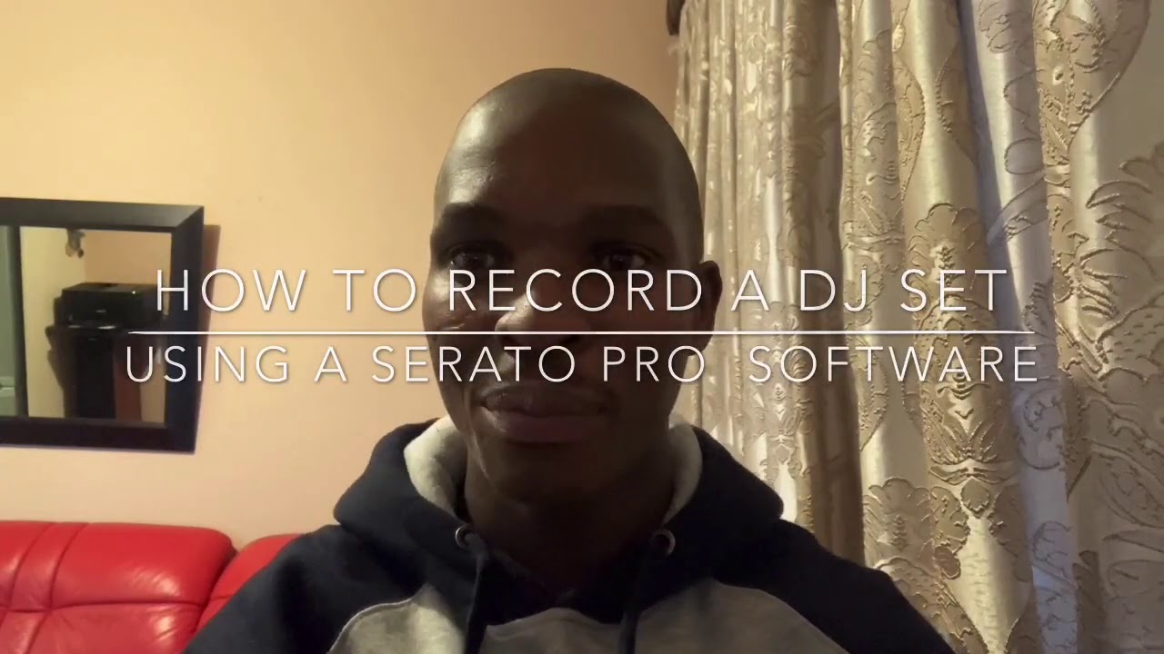 HOW TO RECORD A DJ SET USING SERATO PRO SOFTWARE - YouTube