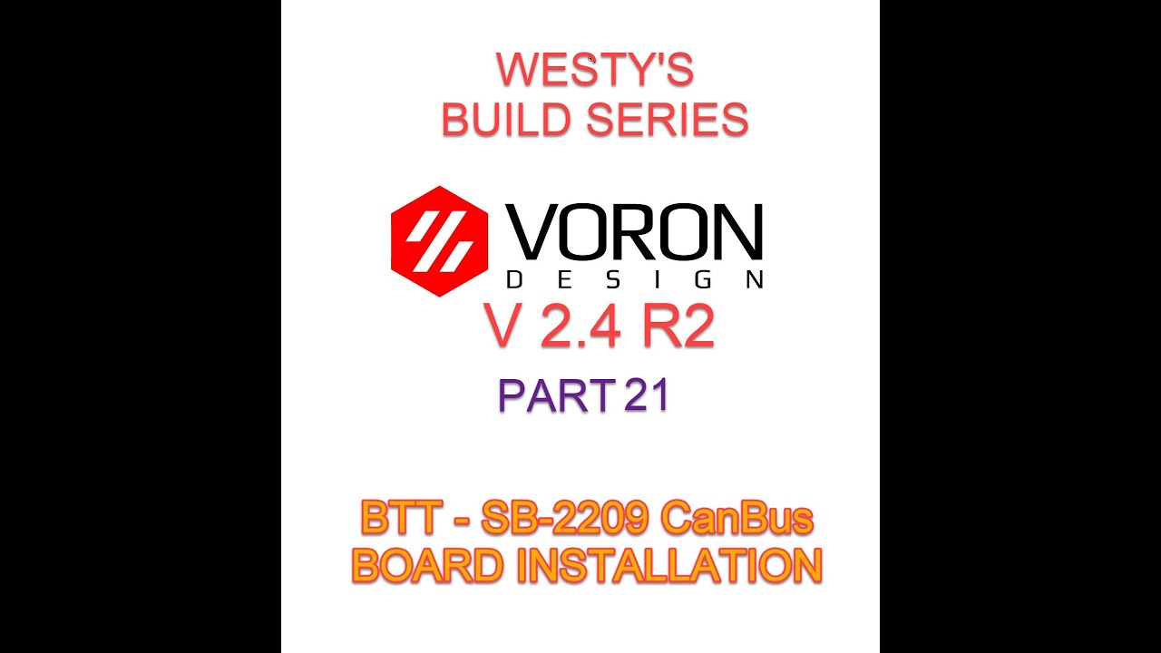 VORON 2 4 R2 MPX CBT BUILD SERIES - PT 21- SB 2209 CANBUS INSTALLATION ...