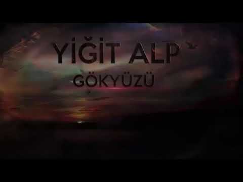 YIĞIT ALP GÖKYÜZÜ
