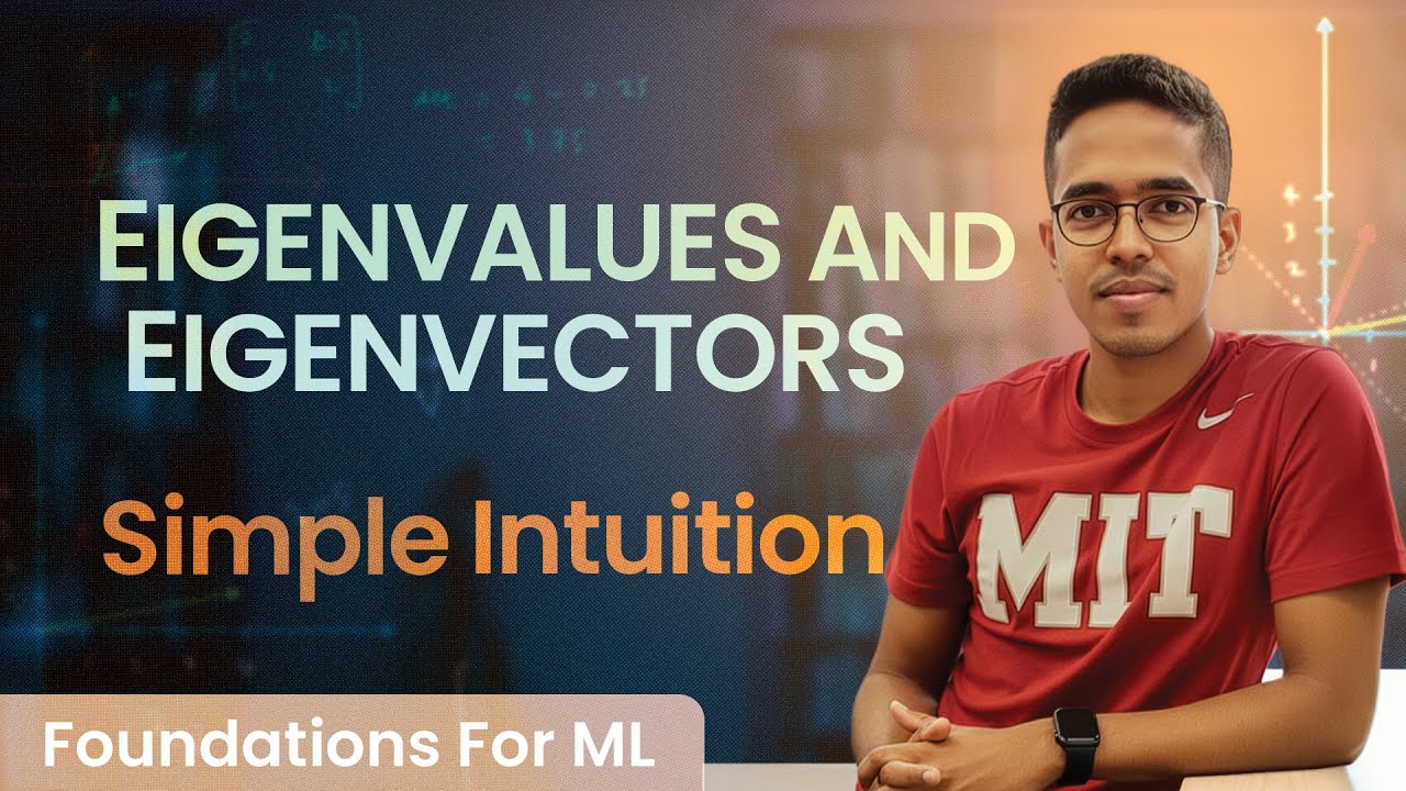 Foundations for ML | Simple intuition of eigenvalues and eigenvectors | Linear Algebra [Lecture ...