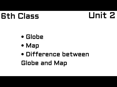 Globe , map , difference between globe and map , 6th class Unit 2 ...