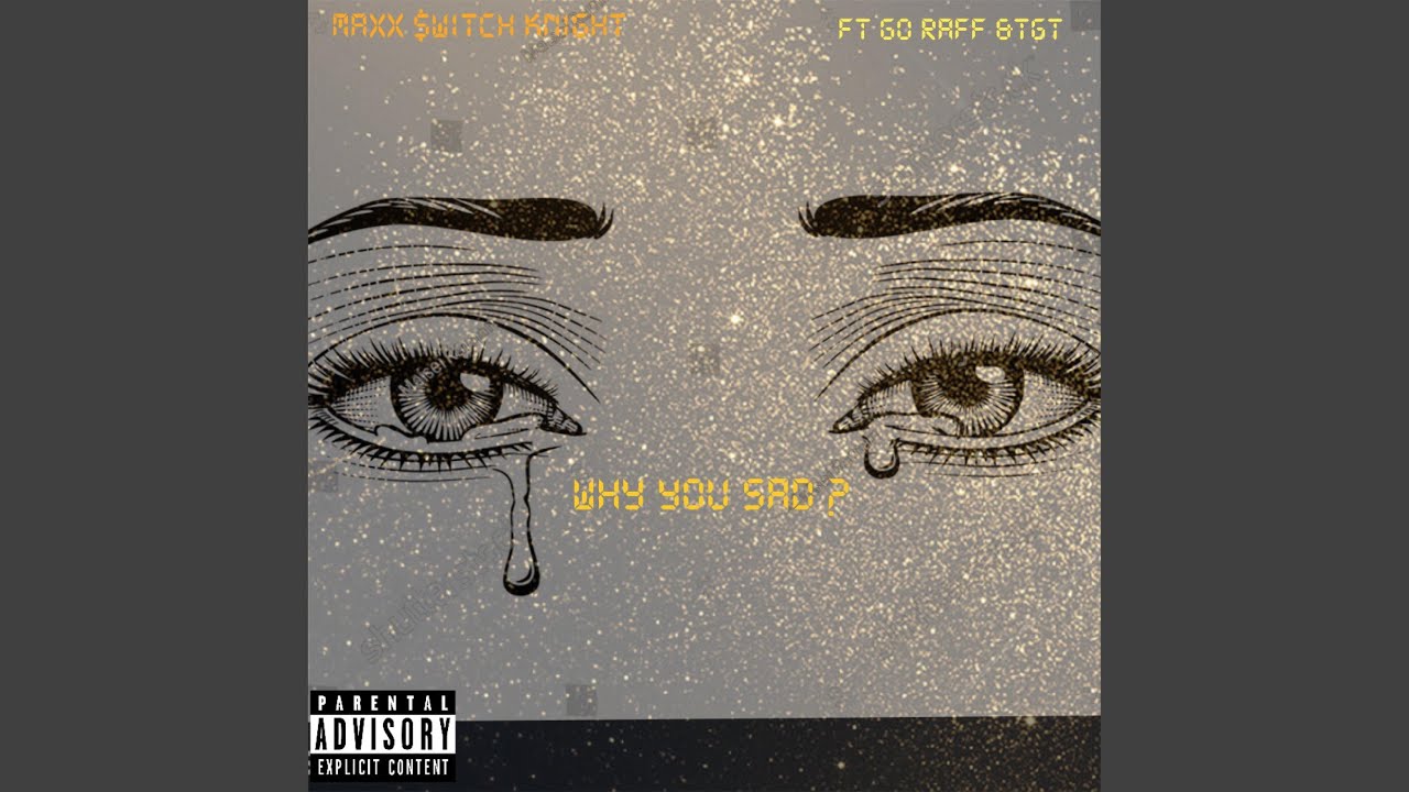 Why you sad ? (feat. Go Raff & TGT) - YouTube