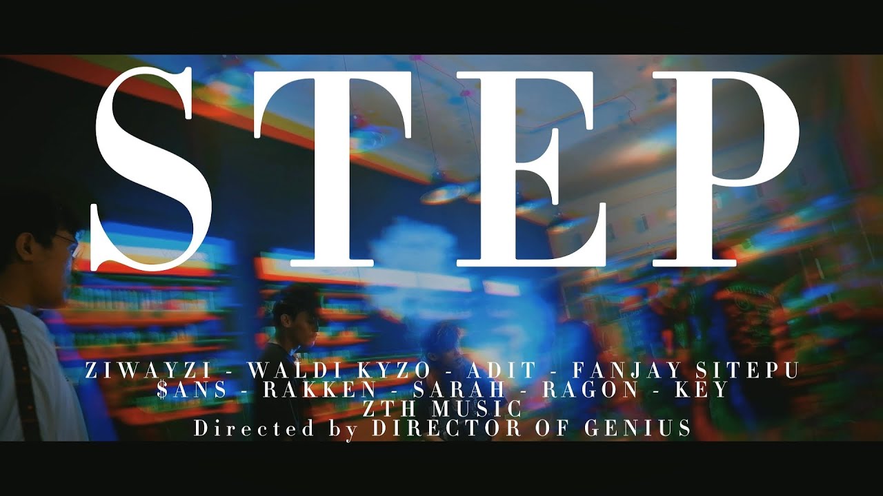 STEP [M/V] - ZIWAYZI,WALDI KYZO,ADIT,FANJAY SITEPU,$ANS,RAKKEN,SARAH ...