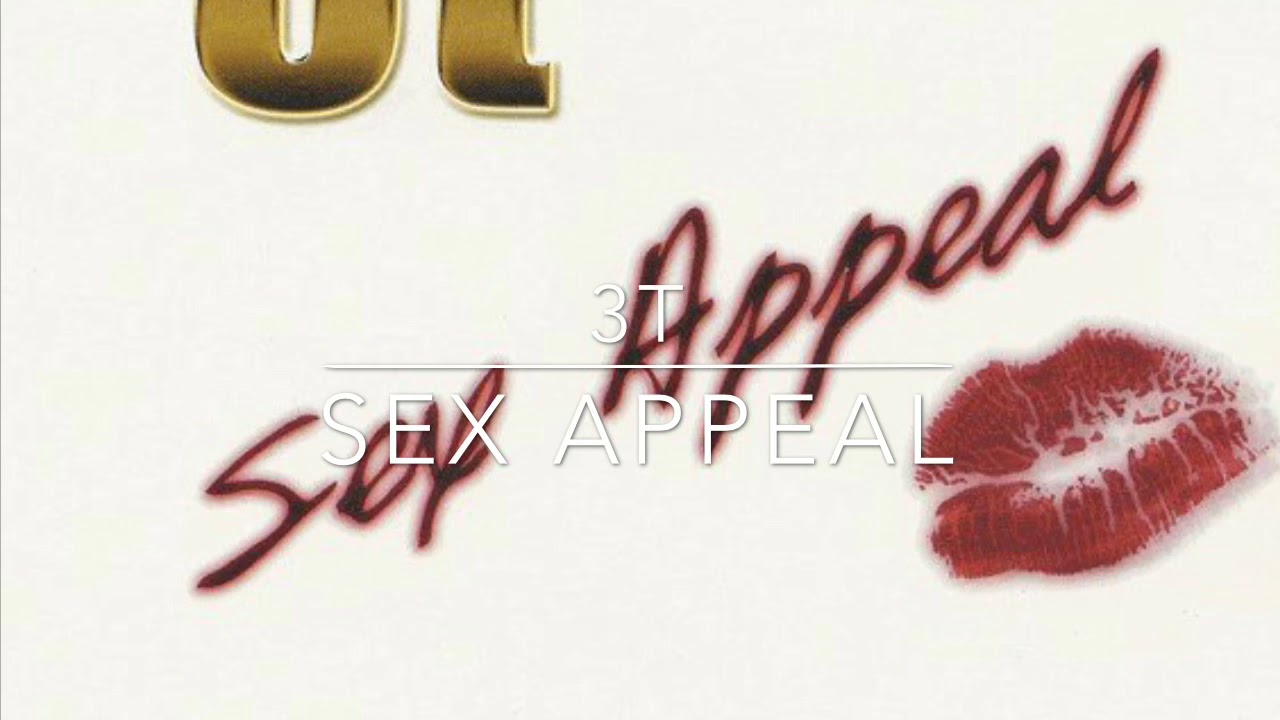 3t Sex Appeal Youtube 5246