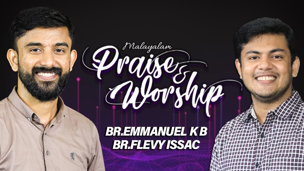 Malayalam Praise and Worship Songs 2022 | Br Emmanuel K B | Br Flevy ...