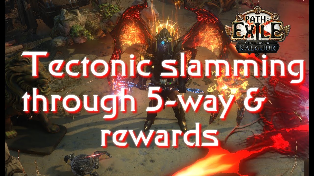 Path of Exile - Tectonic slam of cataclysm - 5 way and rewards (2 runs ...