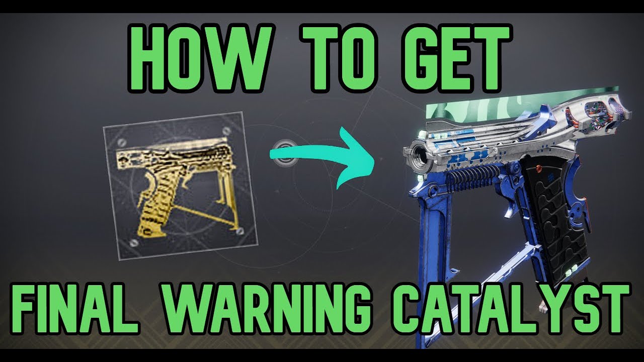 HOW TO GET THE FINAL WARNING CATALYST (FAST & EASY) - Destiny 2: The ...