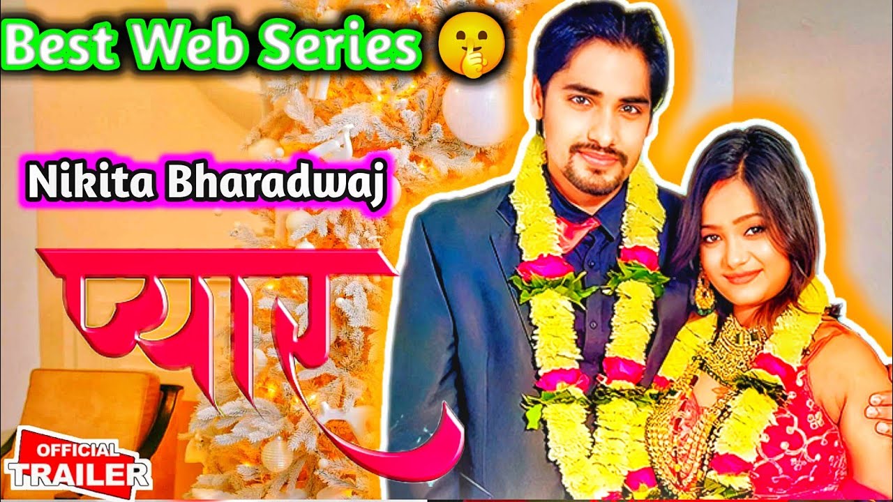 Nikita Bharadwaj | Pyar | Upcoming Web series Realese Date Conform Big ...