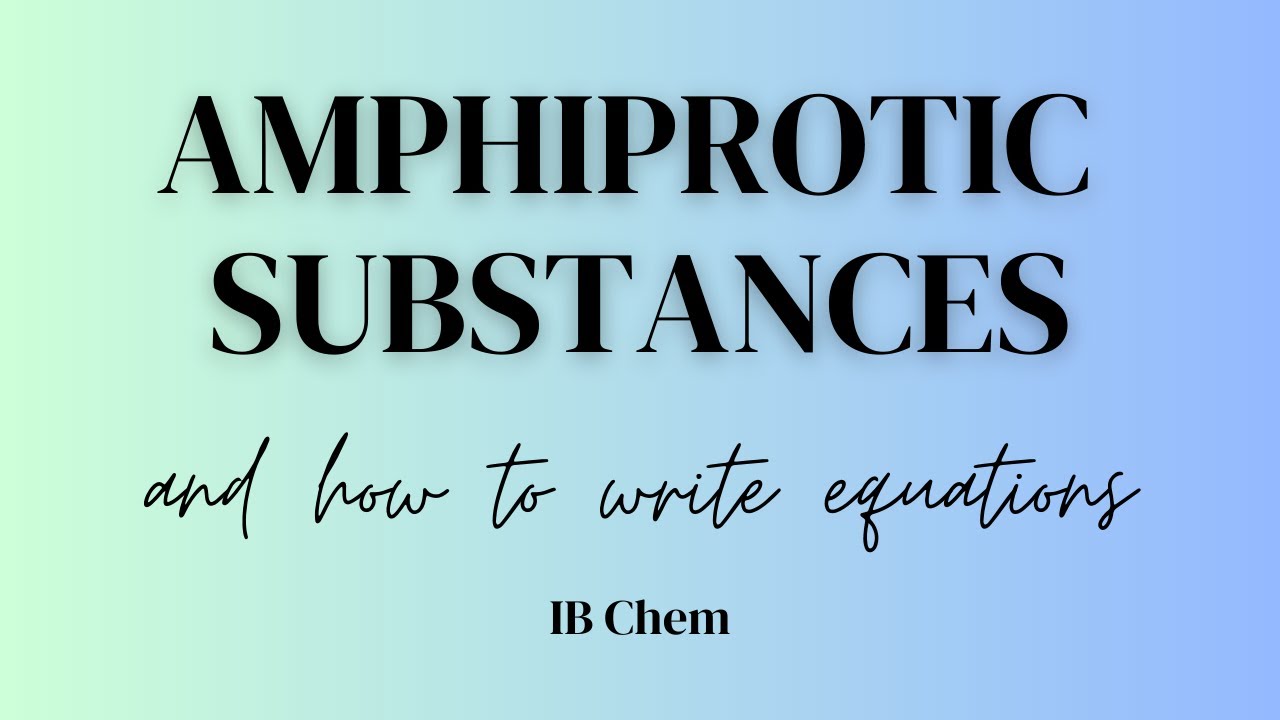 Amphiprotic Substances and How to Write Equations IB Chem - YouTube