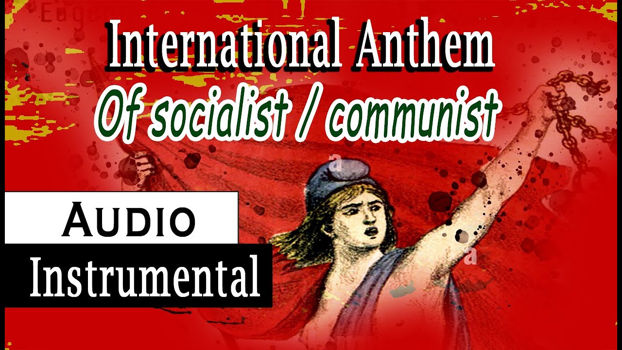 International Anthem of socialist in Instrumantal / song of communist ...