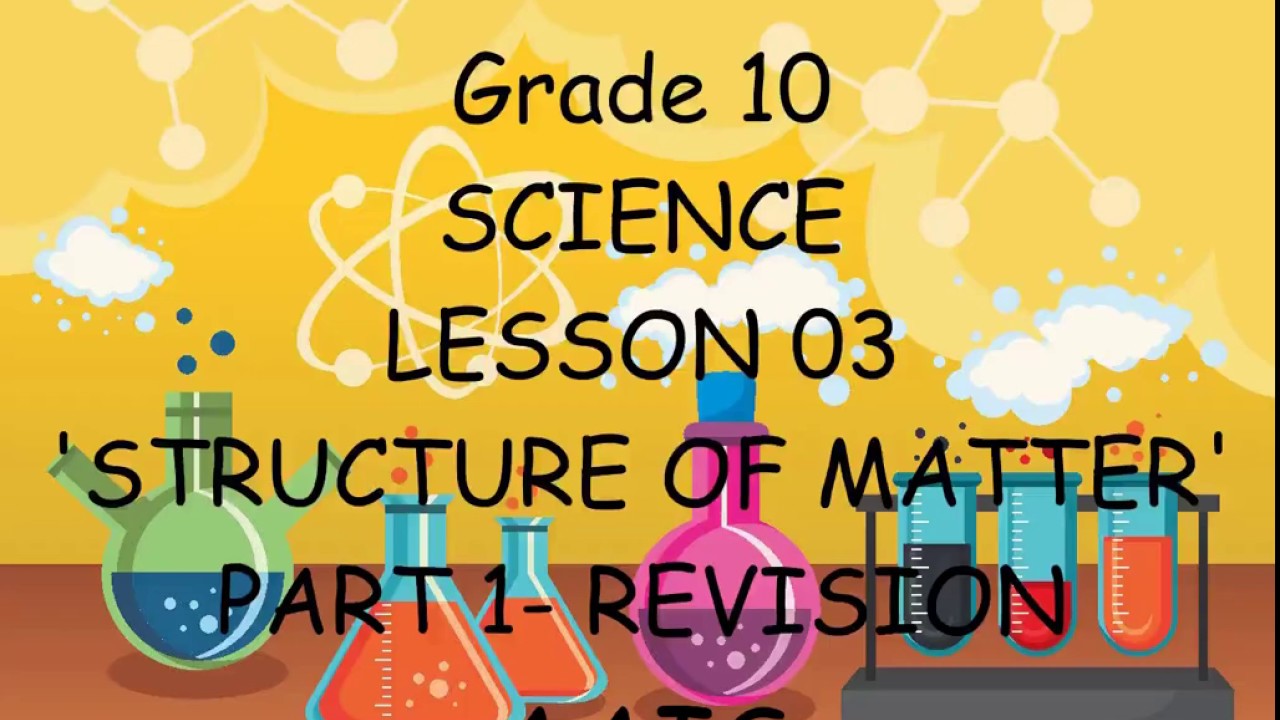 AAIS Grade 10 Science " Structure of Matter" lesson 3 part 1 - YouTube