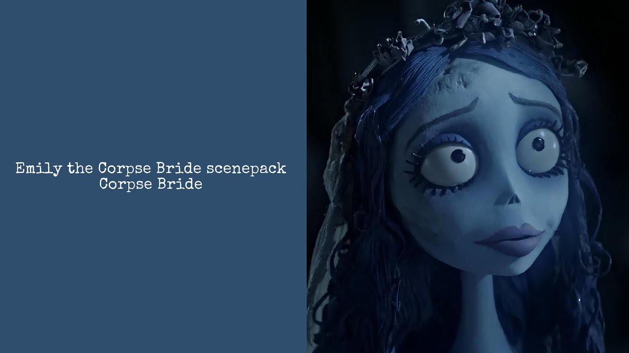 Emily the Corpse Bride scenepack (Corpse Bride) 1080p - YouTube