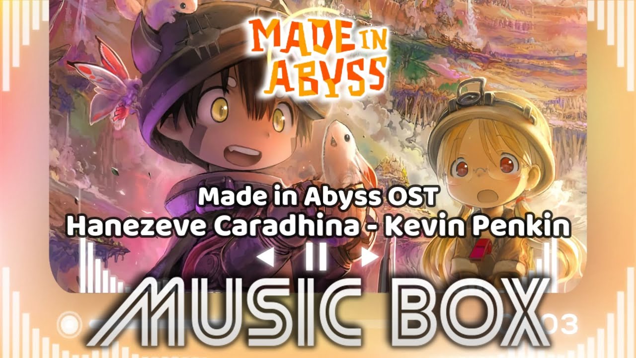 [Music Box] Hanezeve Caradhina - Kevin Penkin (Made in Abyss OST) - YouTube