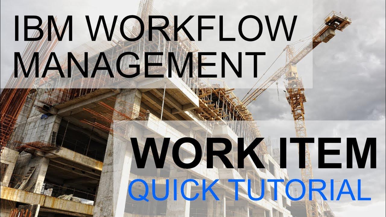 IBM Workflow Management Tutorial: How to create a work item - YouTube