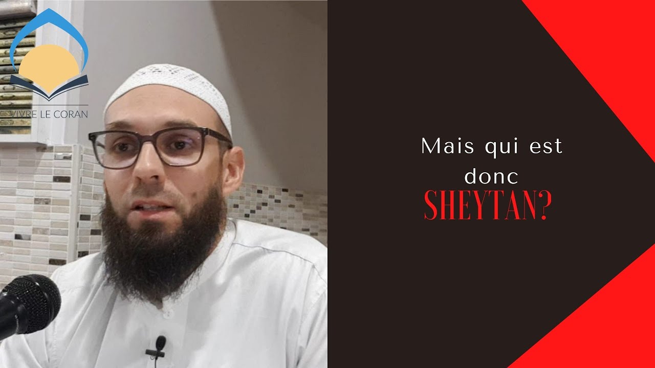 Sais-tu qui est réellement sheytan? - YouTube