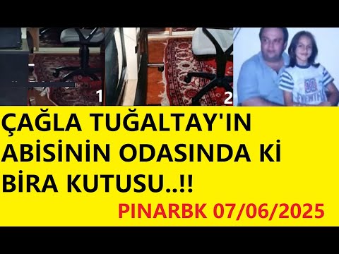 ÇAĞLA TUĞALTAY'IN ABİSİNİN ODASINDA Kİ BİRA KUTUSU..!!