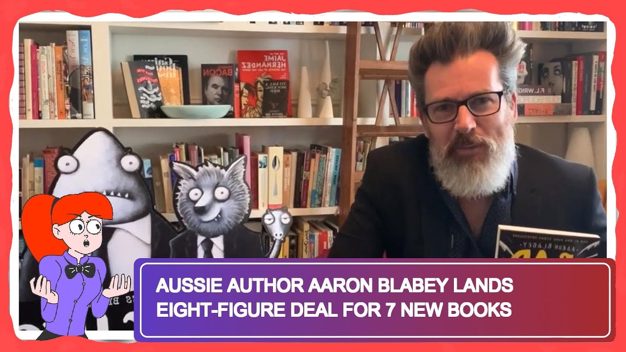 Aussie Author Aaron Blabey Lands Eight-Figure Deal for 7 New Books ...