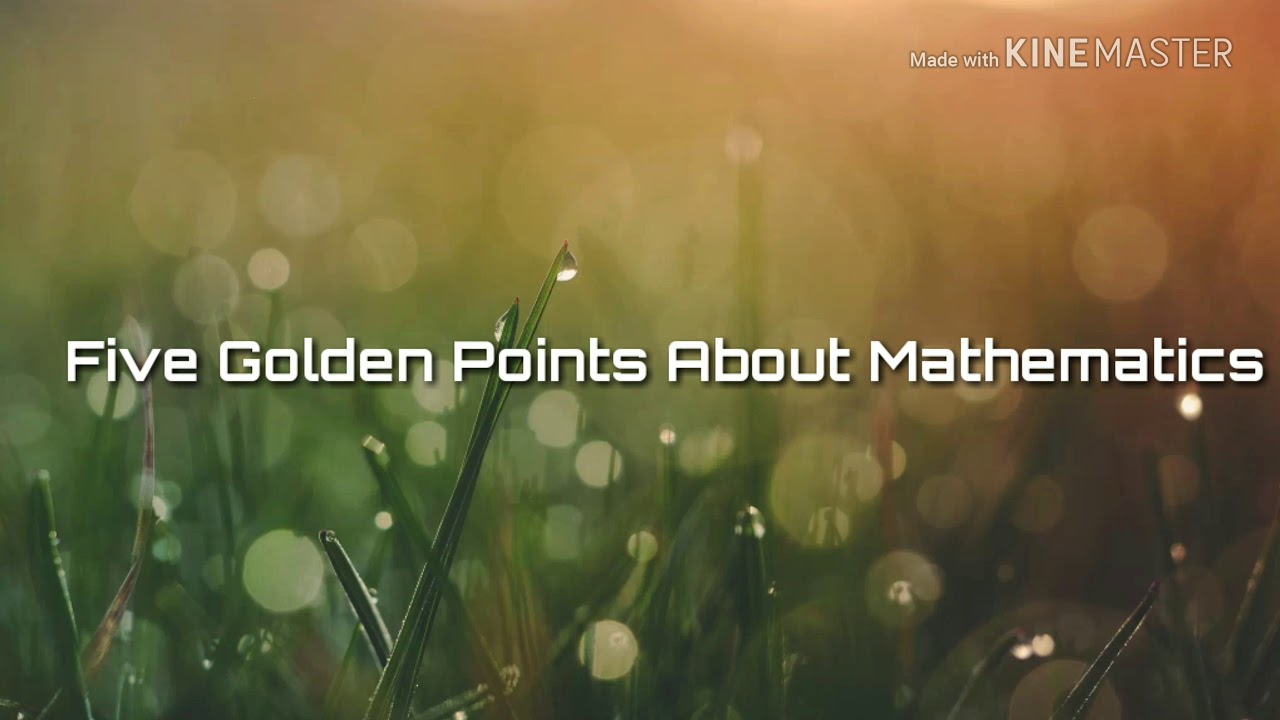 Five golden points about Mathematics. - YouTube