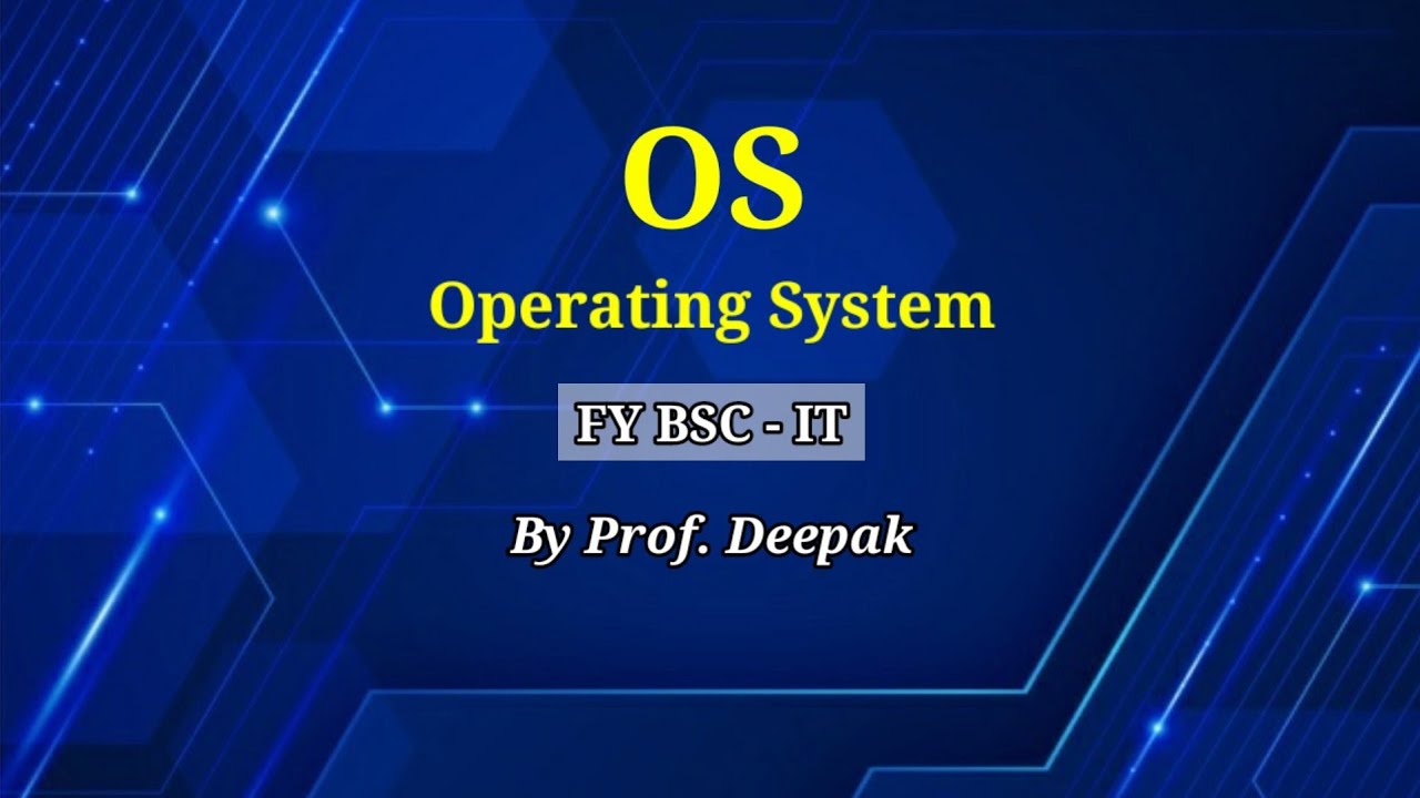 FY BSC - IT - OPERATING SYSTEM - BASICS - YouTube