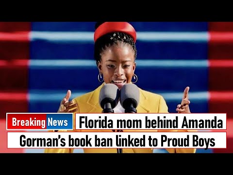 Florida mom behind Amanda Gorman’s book ban linked to Proud Boys - YouTube