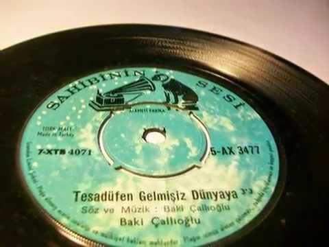 baki çallıoğlu callioglu kadehimde sen varsın , tesadüfen gelmişiz dünyaya PLAK RECORD 7\