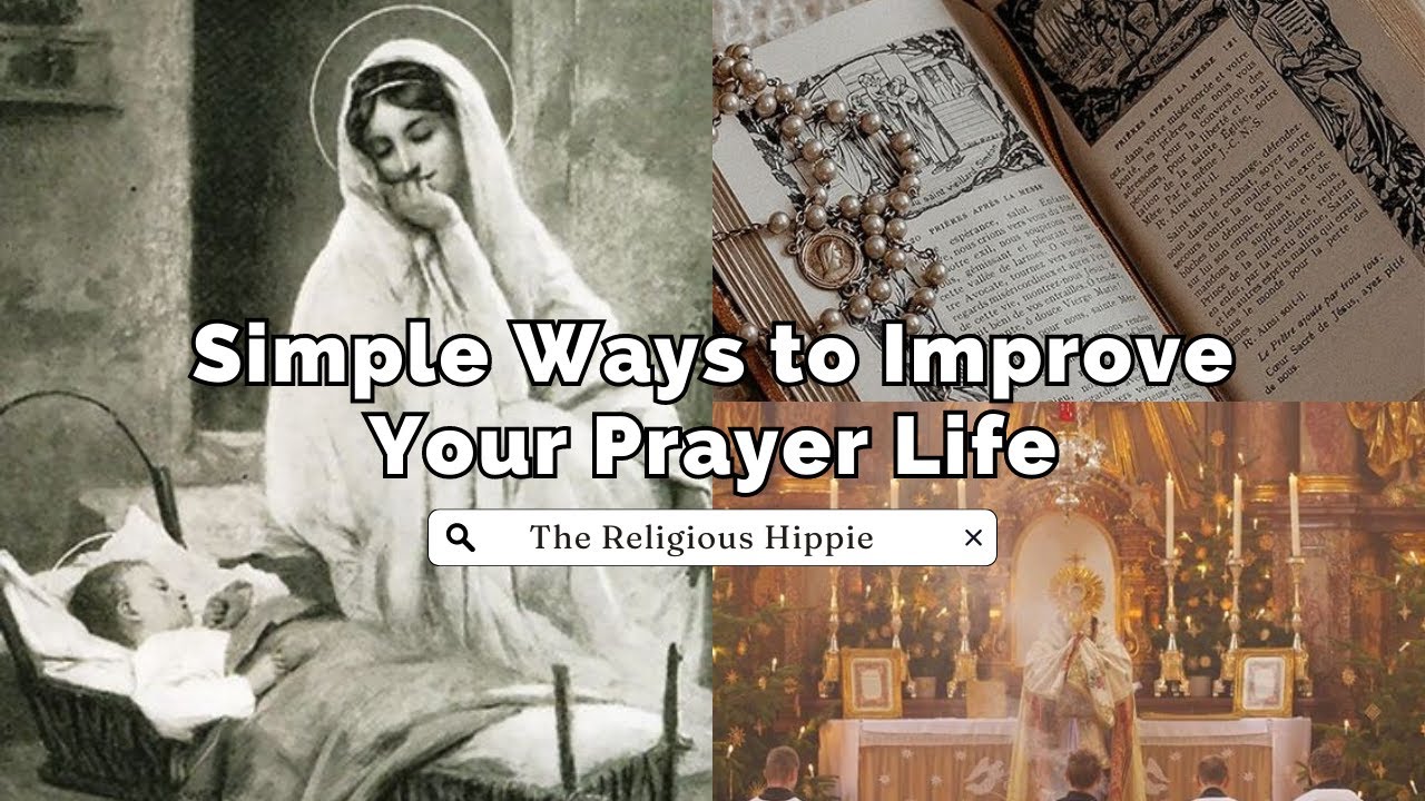Simple Ways to Improve Your Prayer Life - YouTube