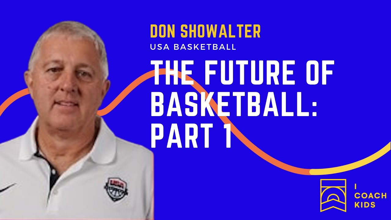The Future of Basketball: Part 1 - Don Showalter - YouTube