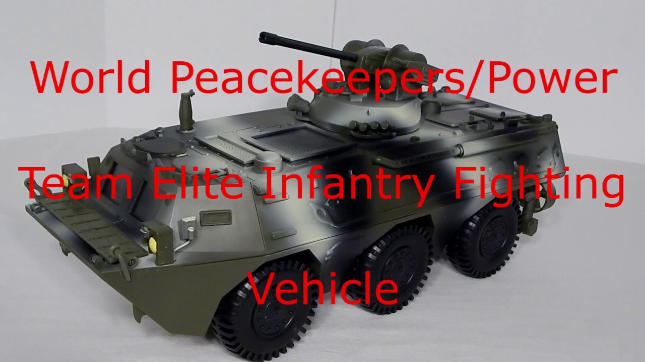 World Peacekeepers/Power Team Elite Infantry Fighting Vehicle - YouTube