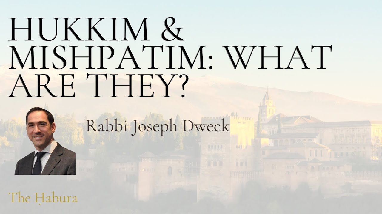 Hukkim & Mishpatim (Principles from Rambam's Writings) - Rabbi Joseph ...