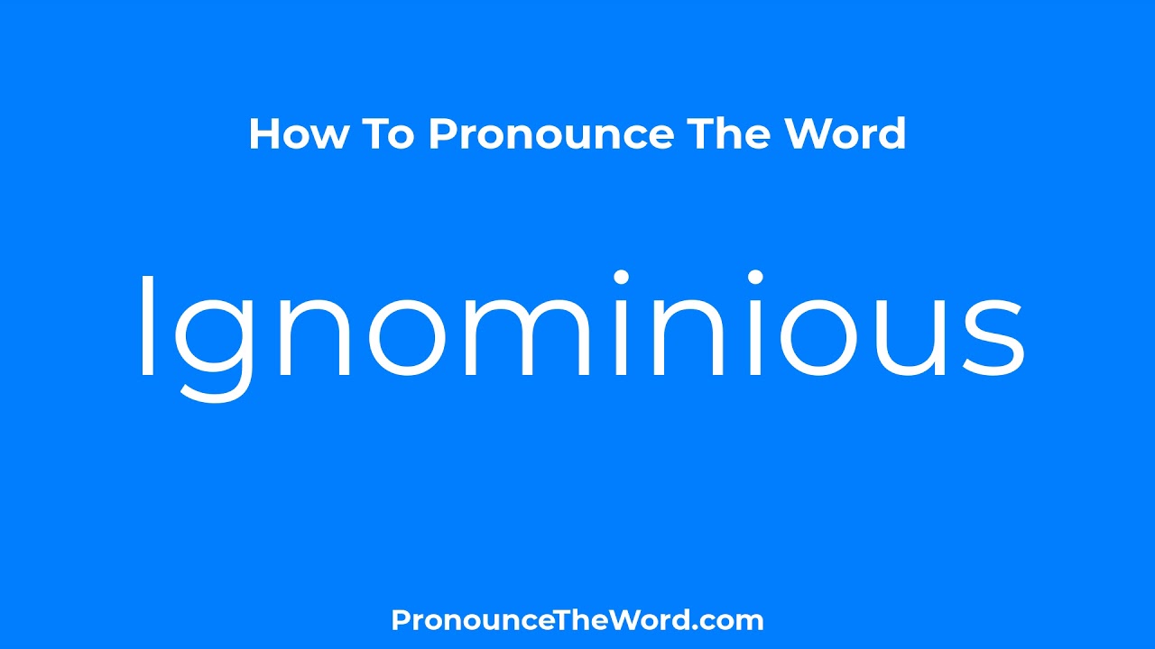 How To Say Ignominious | Pronounce Ignominious Like Native English ...
