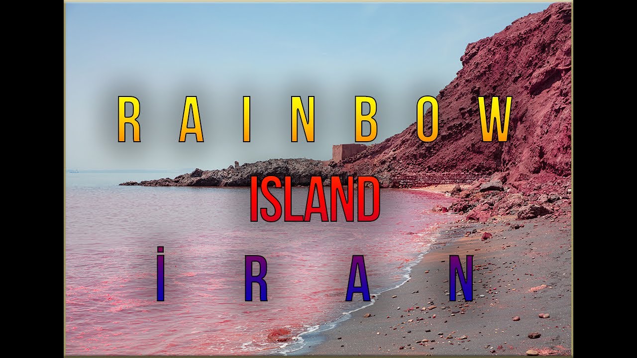 İnanılmaz ! Rainbow island , İran . - YouTube