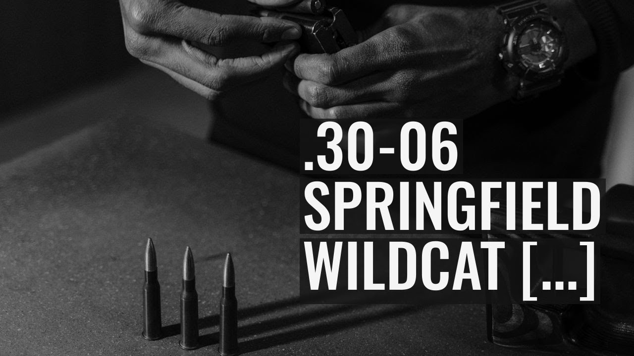 .30-06 Springfield wildcat cartridges - YouTube