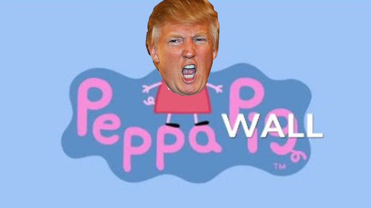 Peppa Pig Donald Trump - Build A Wall - YouTube