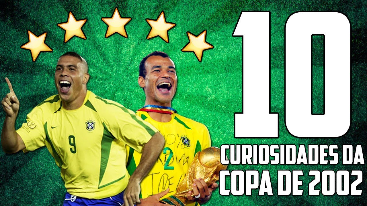 10 CURIOSIDADES SOBRE A COPA DO MUNDO DE 2002 - YouTube