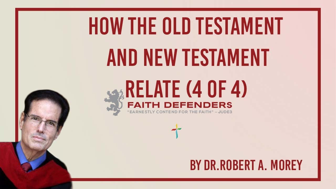 How the Old Testament and New Testament Relate (4 of 4) | Dr. Robert A ...
