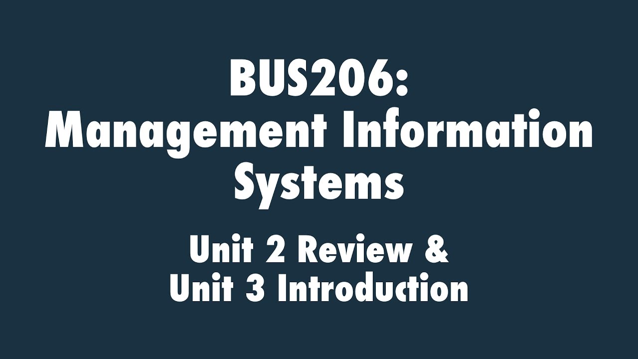 Management Information Systems: Unit 2 Review & Unit 3 Introduction ...