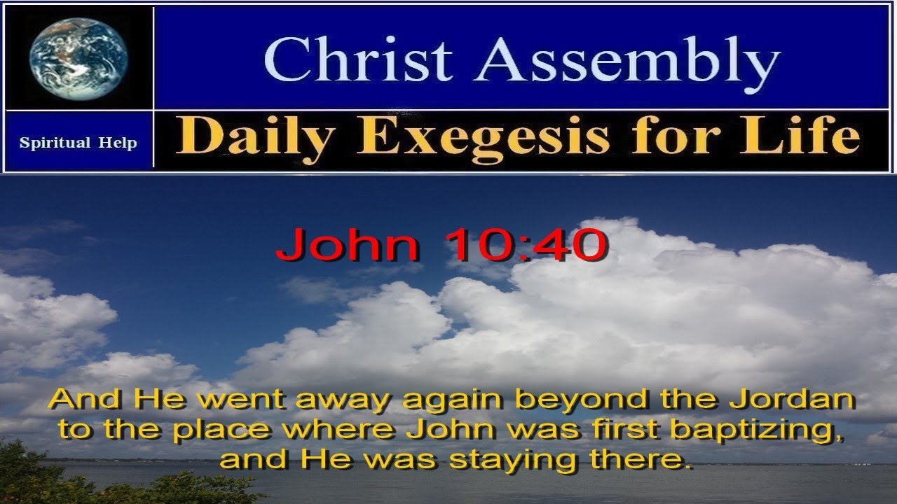 Day 463 | The Gospel of John | Daily Exegesis for Life | John 10:40 ...