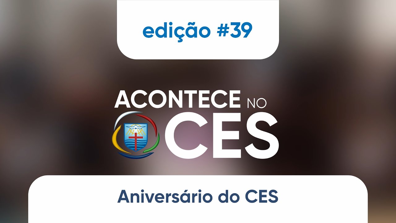 Acontece no CES #39 Aniversário do CES - 20/03/2022 - YouTube