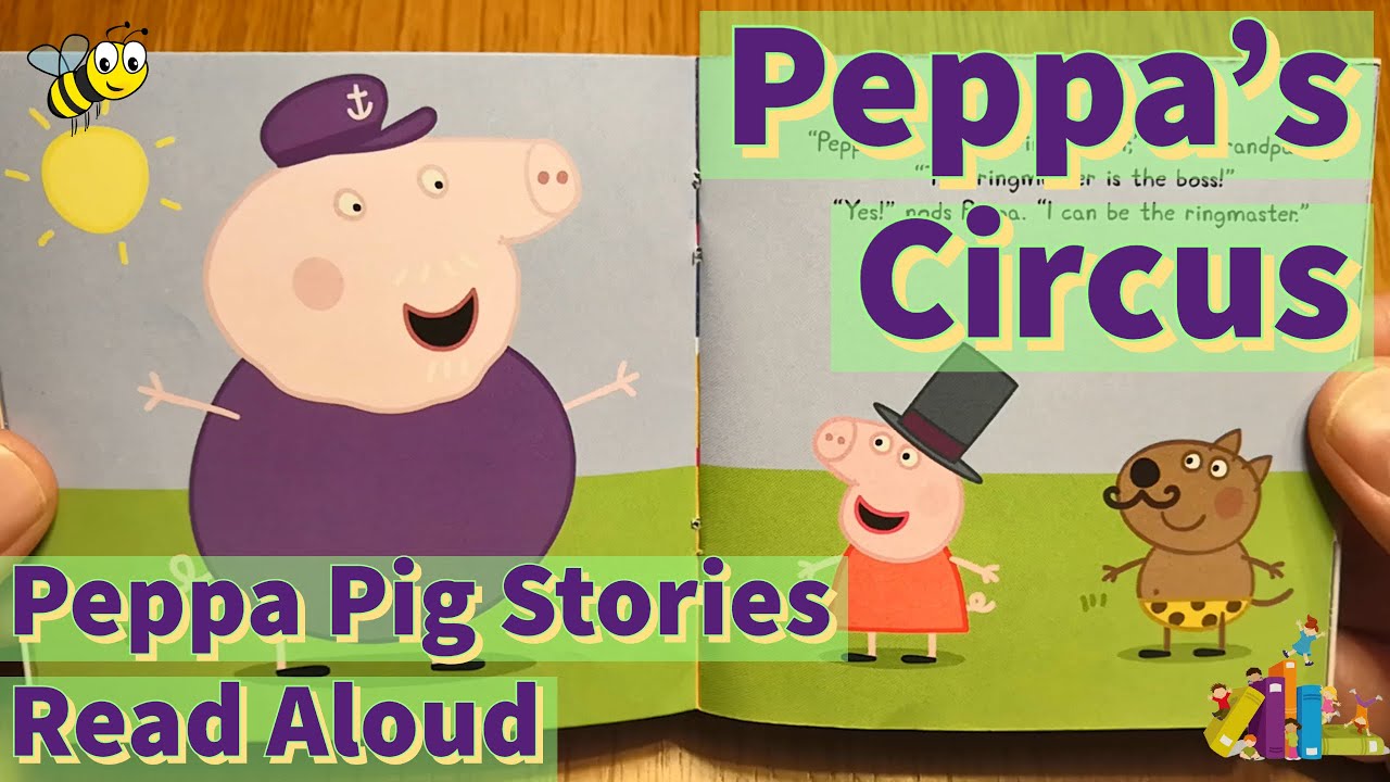 Peppa's Circus - Peppa Pig Stories Read Aloud - YouTube