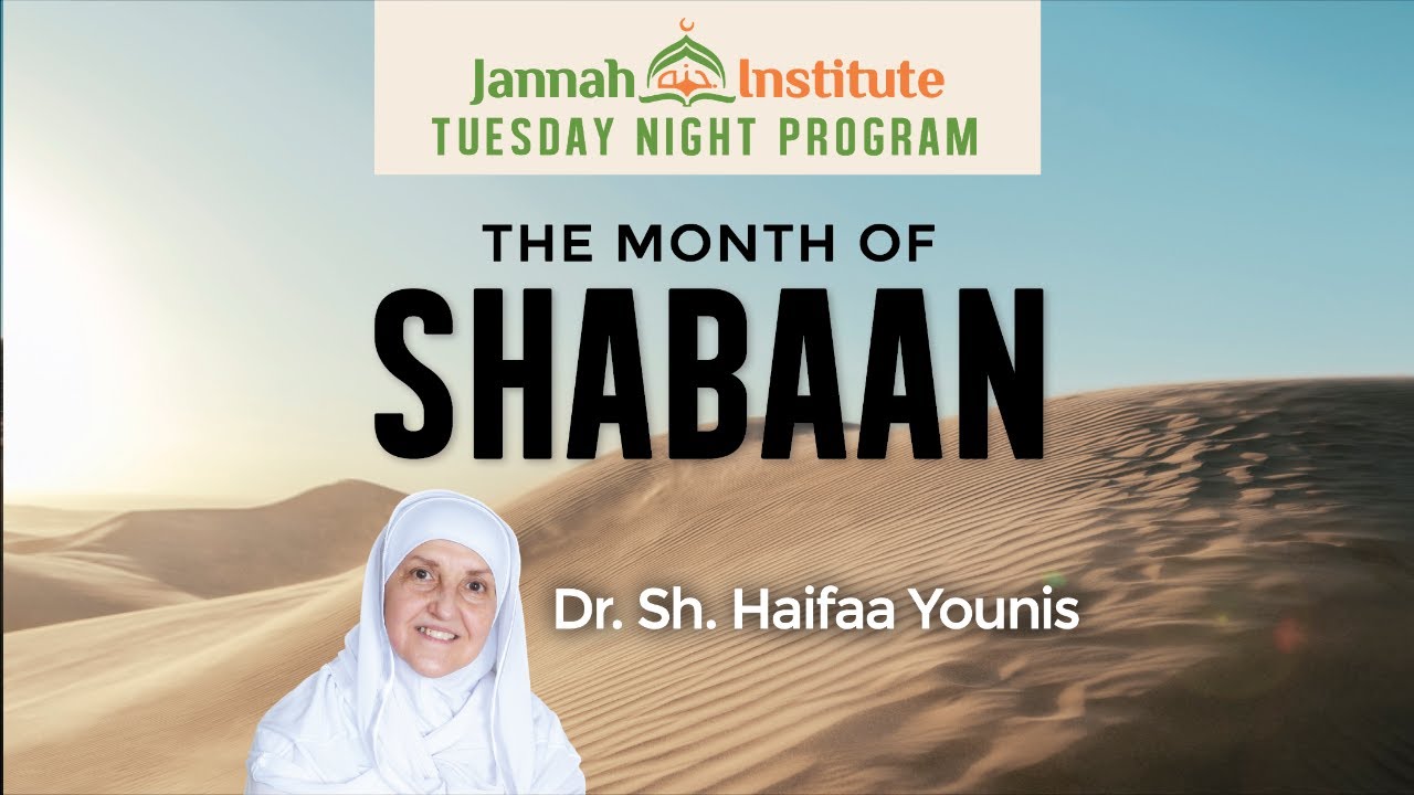 The Month of Shabaan I Sh Dr Haifaa Younis I Jannah Institute - YouTube