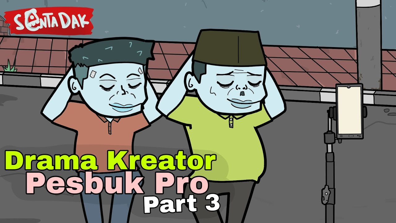 Drama Kreator Pesbuk Pro Part 3 (Animasi Sentadak) - YouTube
