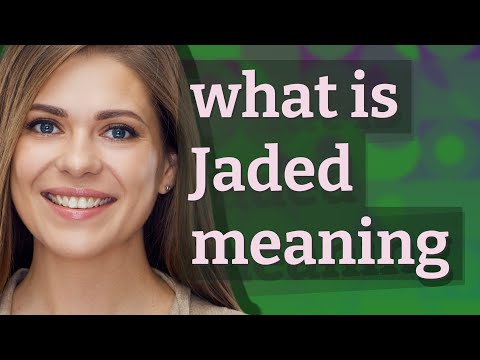 Jaded | meaning of Jaded - YouTube